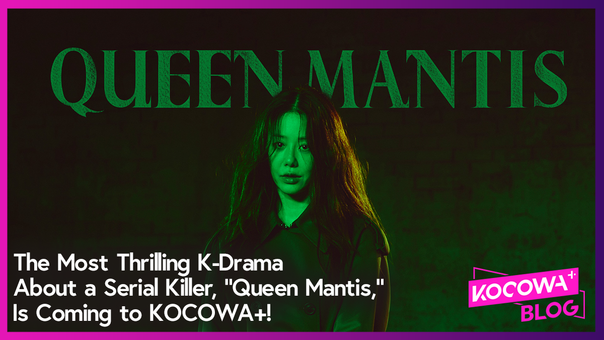 The Most Thrilling K-Drama About a Serial Killer, “Queen Mantis,” Is Coming to KOCOWA+!