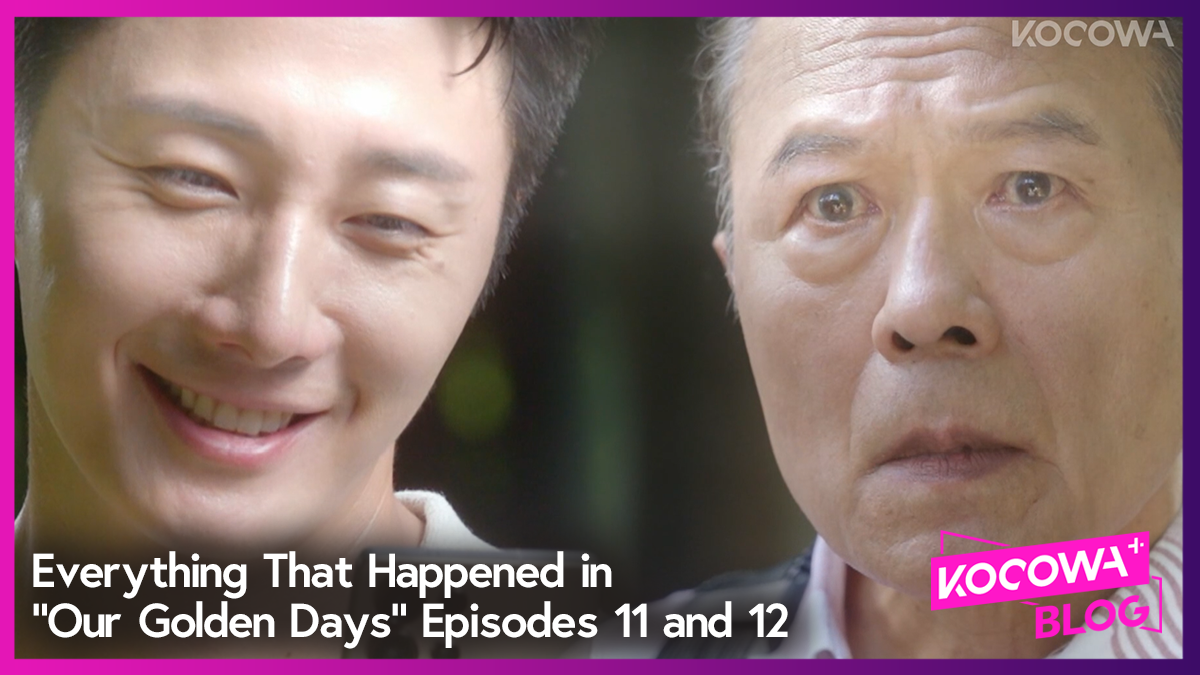 Everything That Happened in “Our Golden Days” Episodes 11 and 12 | KOCOWA+