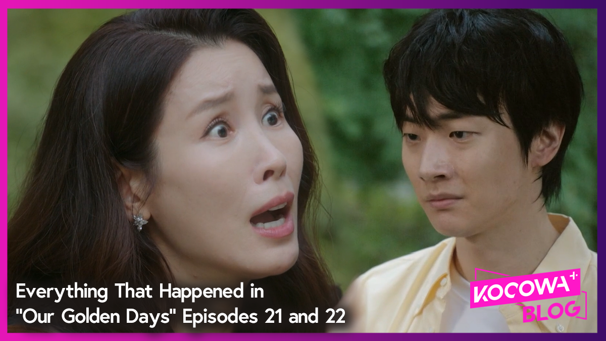 Everything That Happened in “Our Golden Days” Episodes 21 and 22