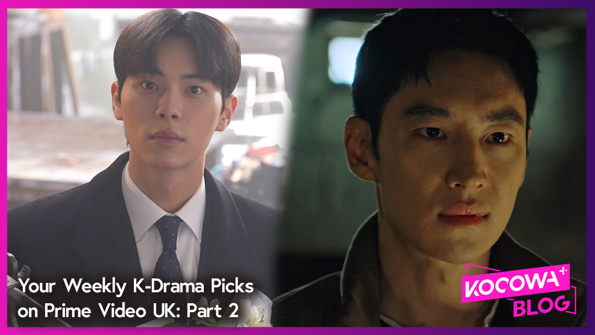 Your Weekly K-Drama Picks on Prime Video UK: Part 2
