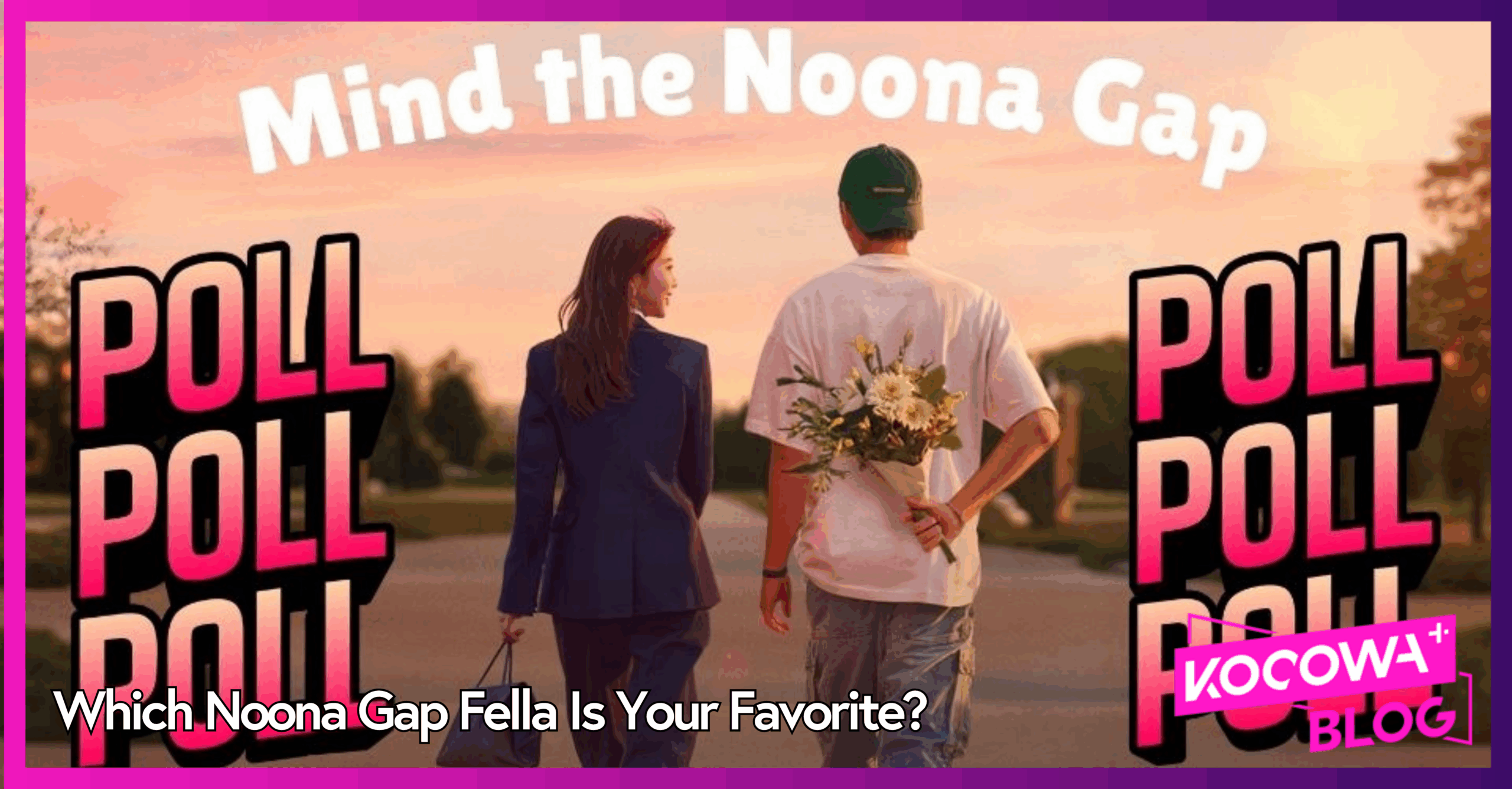 Which Noona Gap Fella Is Your Favorite? (Poll) | KOCOWA+