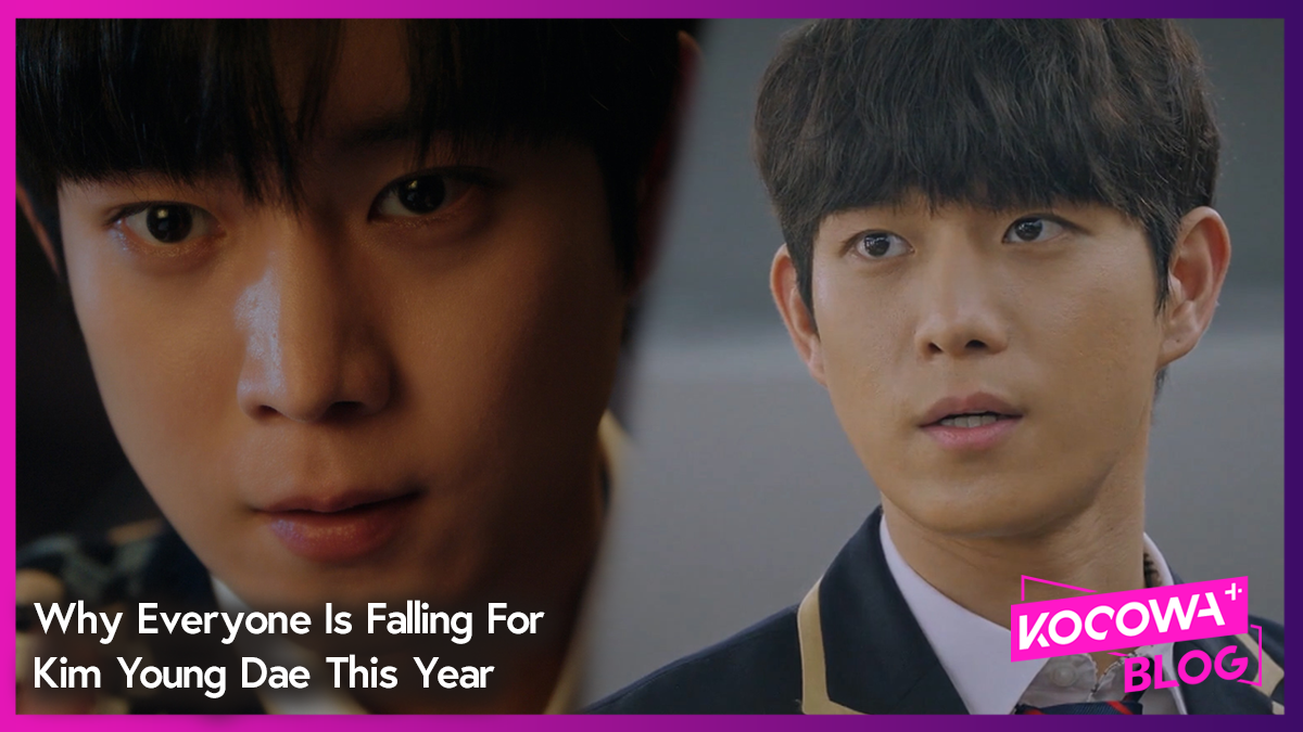 Why Everyone Is Falling For Kim Young Dae This Year | KOCOWA+
