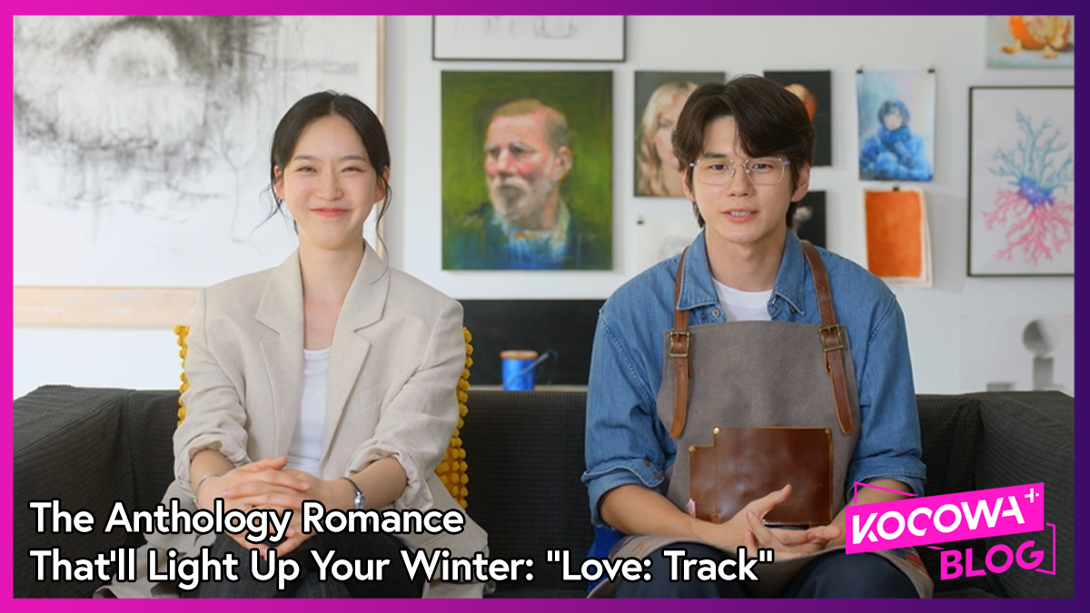 The Anthology Romance That’ll Light Up Your Winter: “Love: Track” | KOCOWA+