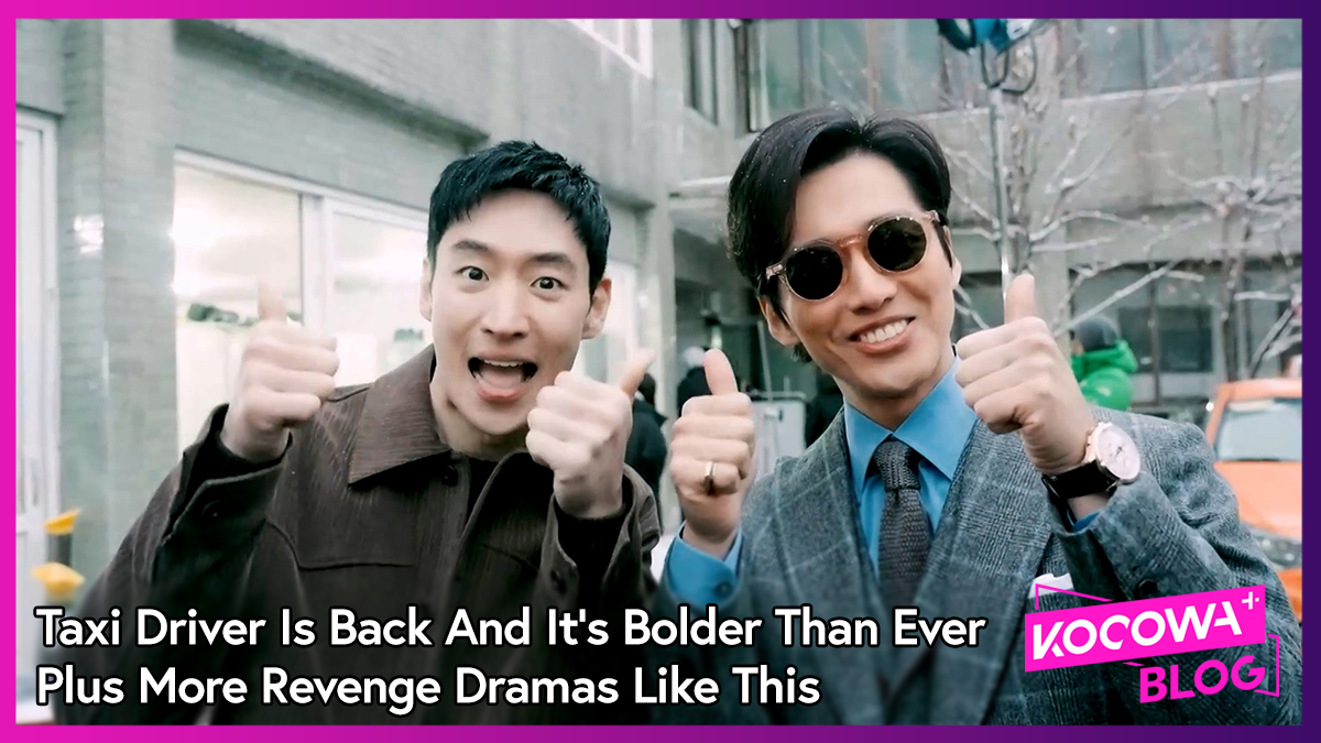 Taxi Driver Is Back And It’s Bolder Than Ever Plus More Revenge Dramas ...