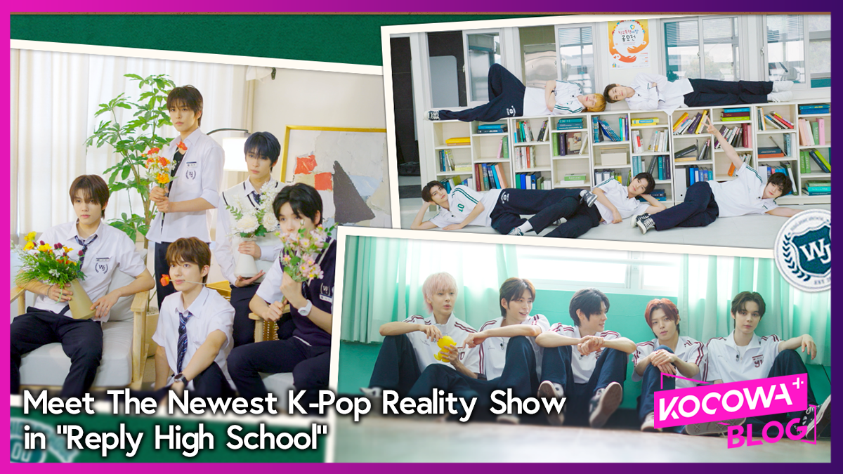 Meet The Newest K-Pop Reality Show, “Reply High School” | KOCOWA+
